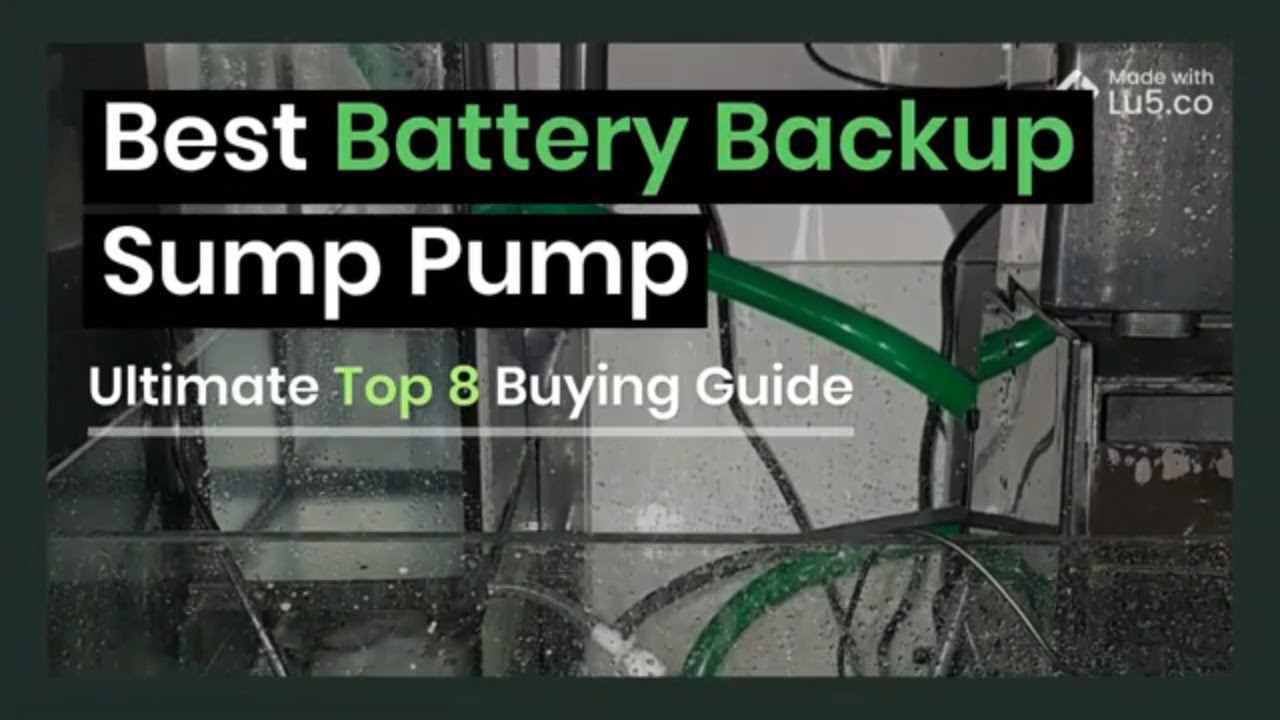 Best Battery Backup Sump Pump System 🌊 | Ultimate Top 8 Buying Guide and Reviews (2020)
