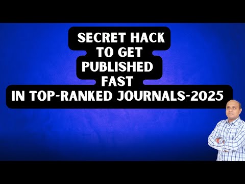 Secret Tips to Get Published FAST in Top-Ranked Journals in 2025| Fast Publication 2025|