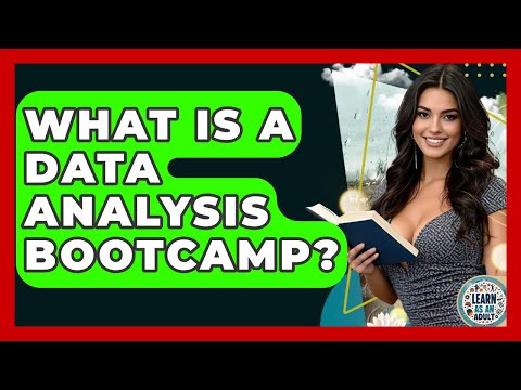 What Is A Data Analysis Bootcamp? - Learn As An Adult