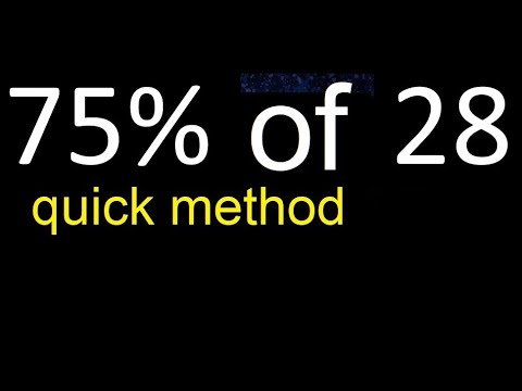 75% de 28 , percentage of a number . 75 percent of 28 . procedure