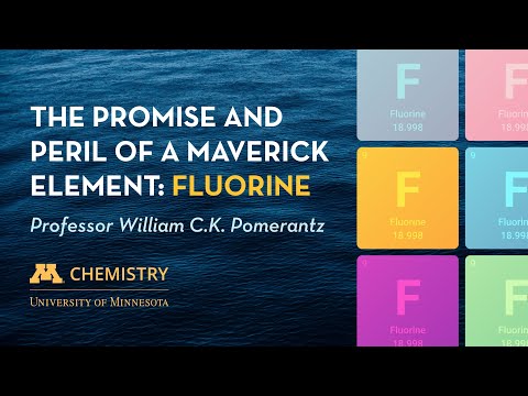 The Promise and Peril of a Maverick Element: Fluorine – Professor William C.K. Pomerantz