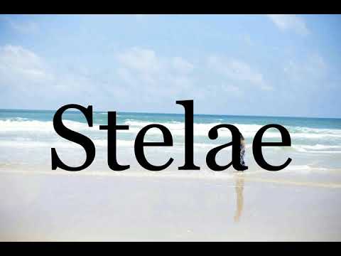 How To Pronounce Stelae🌈🌈🌈🌈🌈🌈Pronunciation Of Stelae