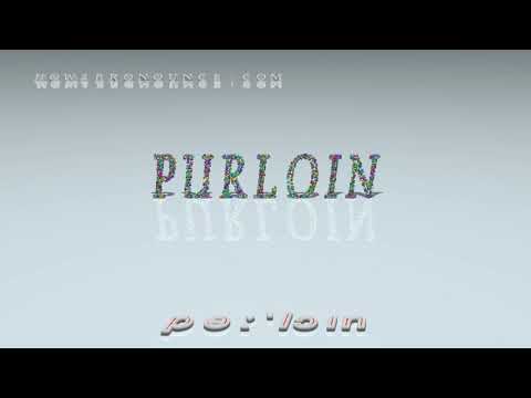 purloin - pronunciation + Examples in sentences and phrases