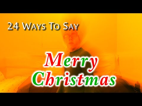 24 ways to say Merry Christmas