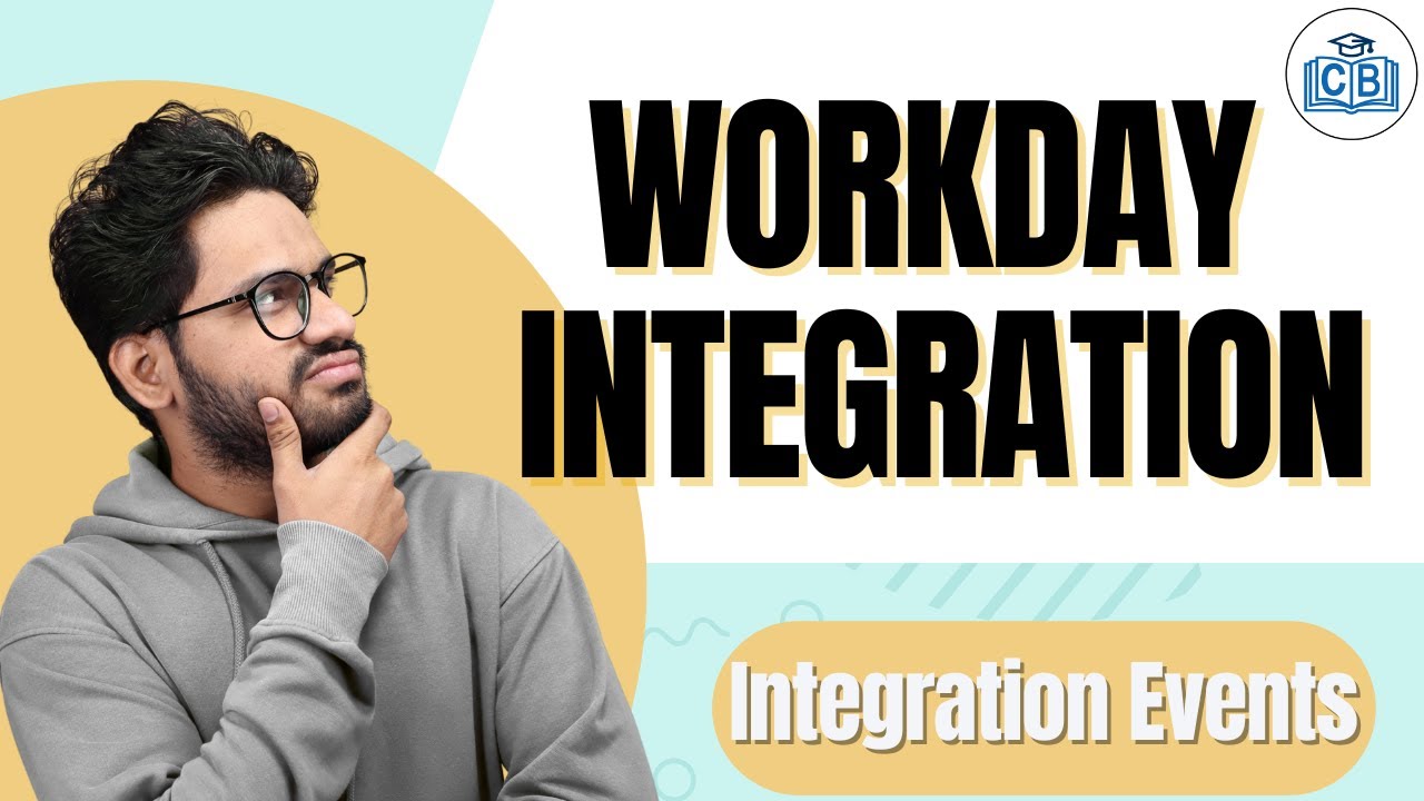 Workday Integration Events | Learn Workday Integration | Learn Workday Integration | CyberBrainer