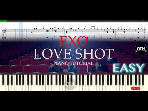 EXO 엑소 "Love Shot" - Piano tutorial - Easy more Sheets - Full HD ( Cm)