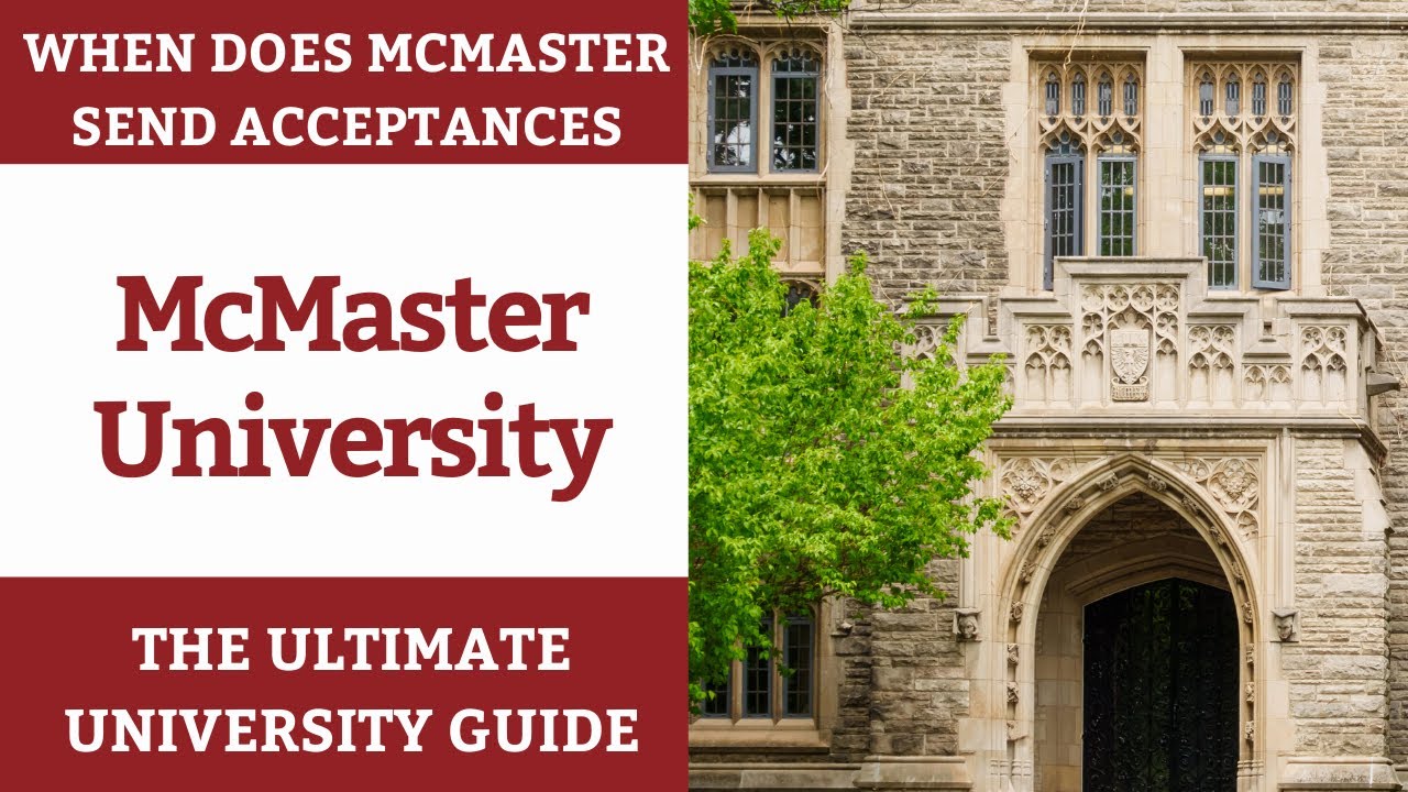 When Does McMaster Send Acceptances | Ultimate University Guide