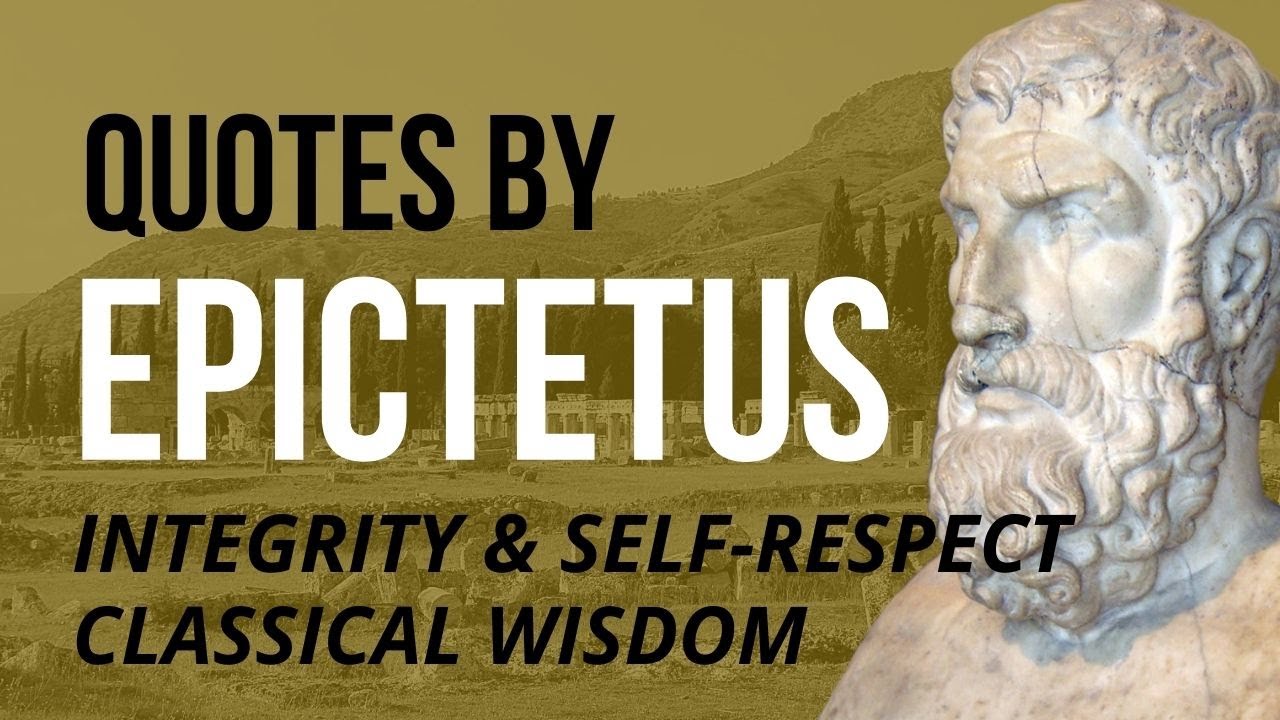 EPICTETUS Quotes - INTEGRITY & SELF-RESPECT