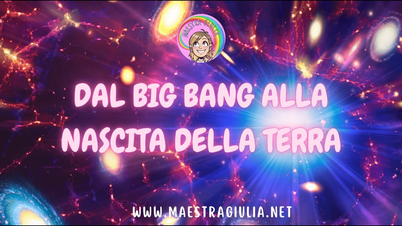 DAL BIG BANG ALLA NASCITA DELLA TERRA (CLASSE TERZA - SCUOLA PRIMARIA)