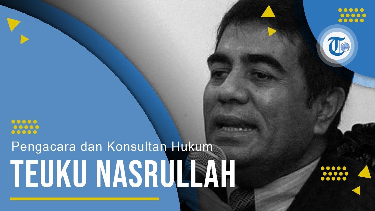 Profil Teuku Nasrullah - Pengacara dan Konsultan Hukum - Tribun Video