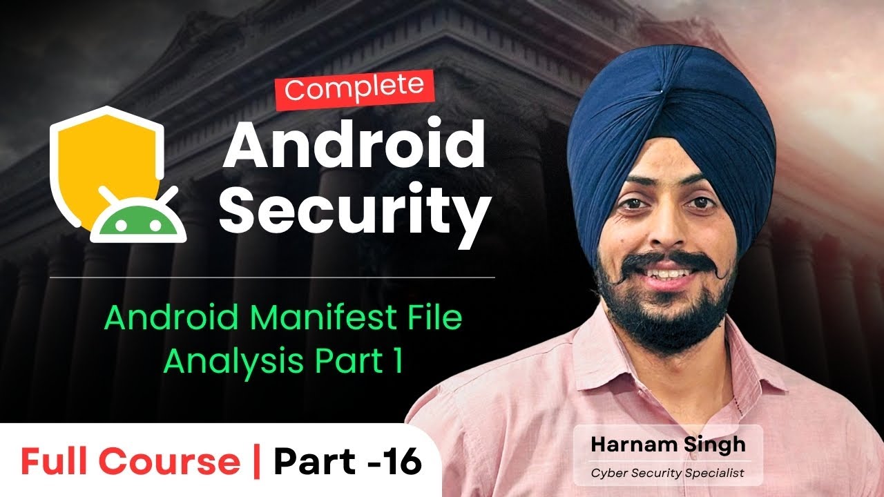 Beginner’s Guide to AndroidManifest.xml File Analysis | Part 16 – Android Security Testing Series