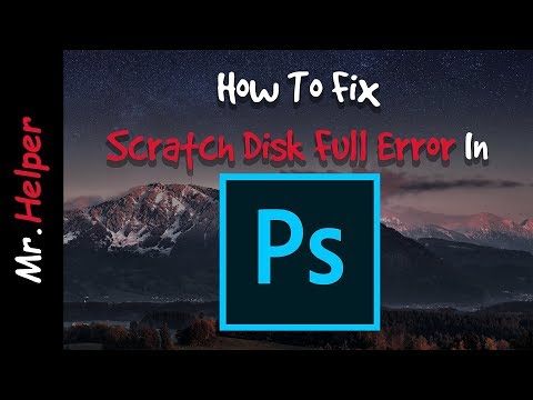 How To Fix Scratch Disk Full Error In Adobe Photoshop