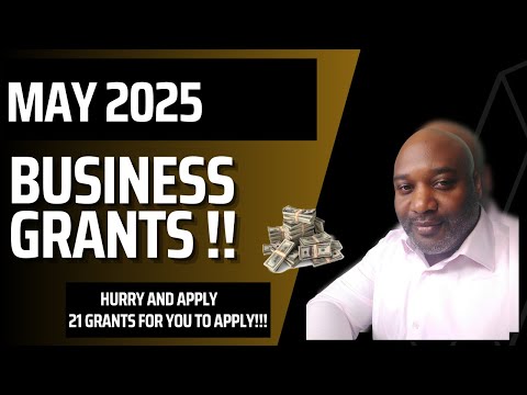 May 2025 Small Business Grants - 21 Grants For You To Apply!!!