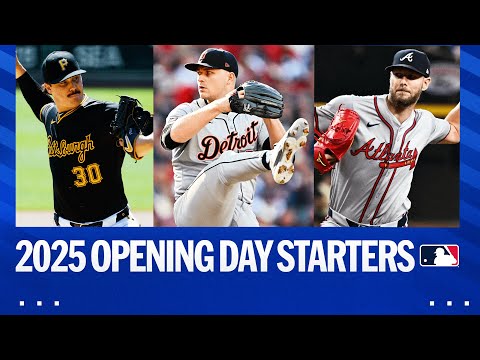 2025 OPENING DAY STARTERS: Paul Skenes, Tarik Skubal, Chris Sale, Sandy Alcantara, and MORE! 🔥