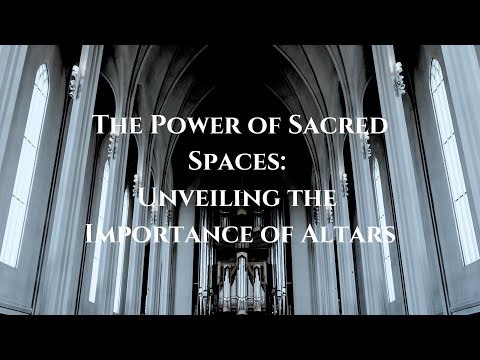 The Power of Sacred Spaces: Unveiling the Importance of Altars