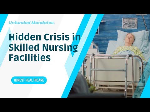 Unfunded Mandates: The Hidden Crisis in Skilled Nursing Facilities