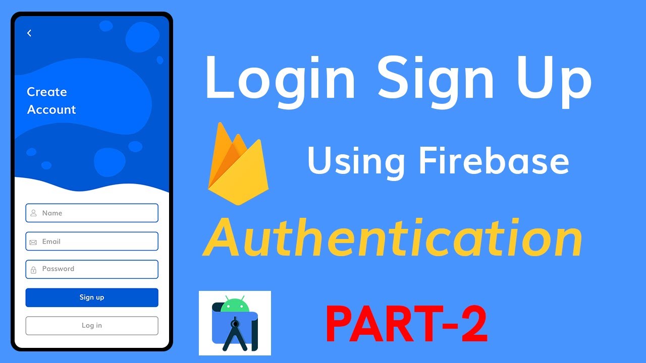 Firebase Authentication android full tutorial (Hindi) Firebase android Login & Sign Up || Part-2