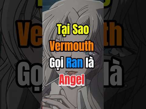 Lí Do Vermouth Gọi Ran Là Angel #conan #detectiveconan #anime #shorts #ran