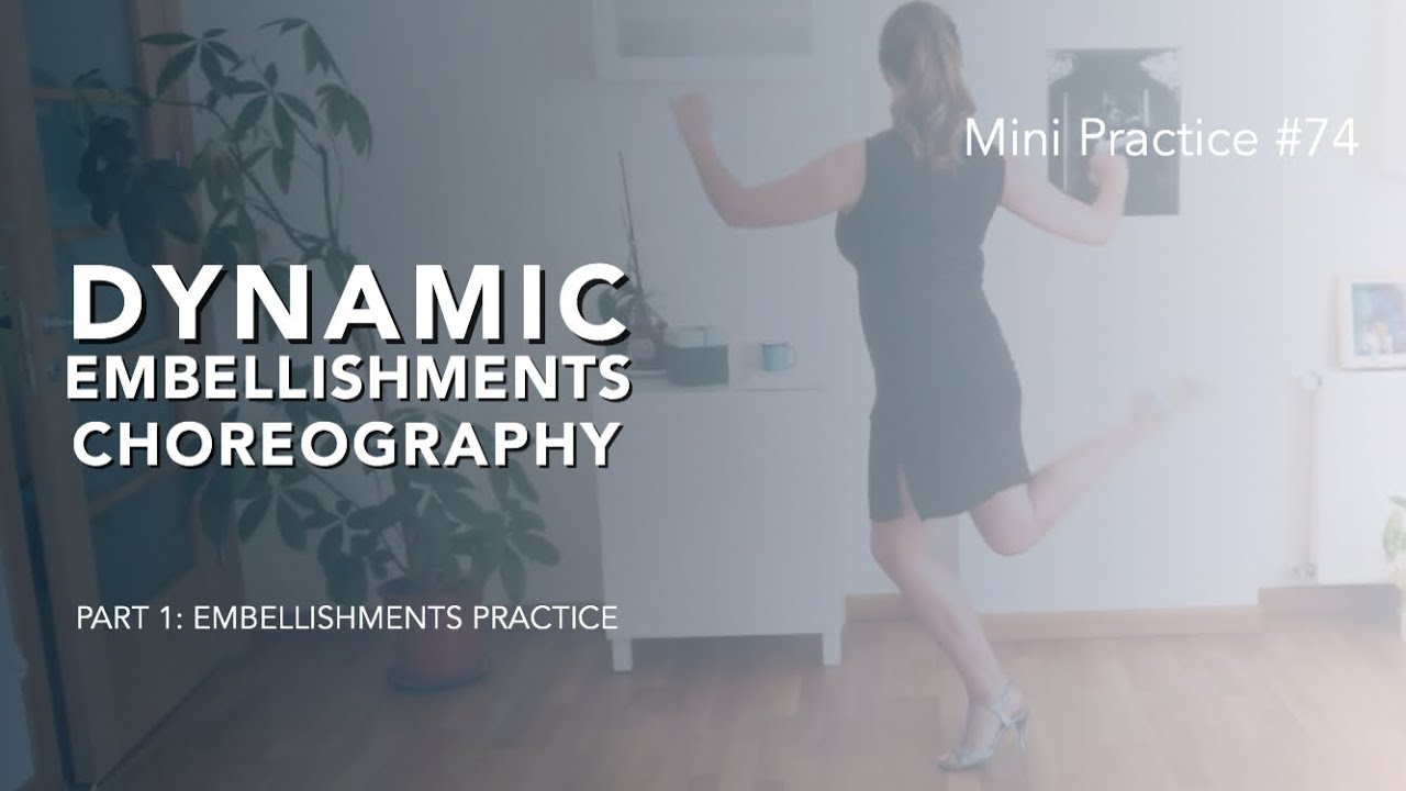 Dynamic embellishments choreography- Part 1: embellishments practice tango practice #74