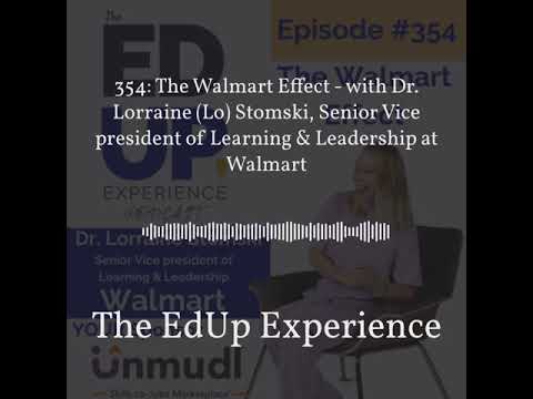 The Walmart Effect - w/ Dr. Lorraine Stomski, Senior VP of Learning & Leadership at Walmart