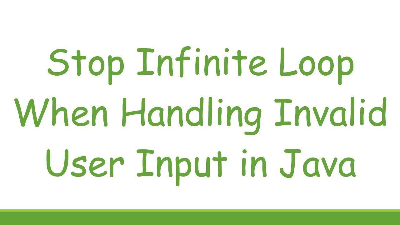 Stop Infinite Loop When Handling Invalid User Input in Java