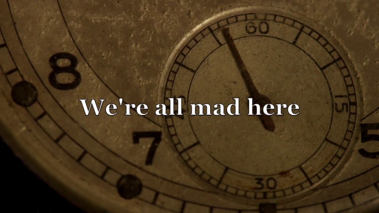We're All Mad Here Lyric Video
