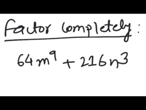 Factoring: Factor 64 m^9 + 216 n^3