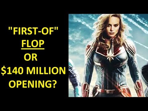 "First-of" FLOP OR 140-180 MILLION Dollar Opening For Captain Marvel? Let's Discuss.
