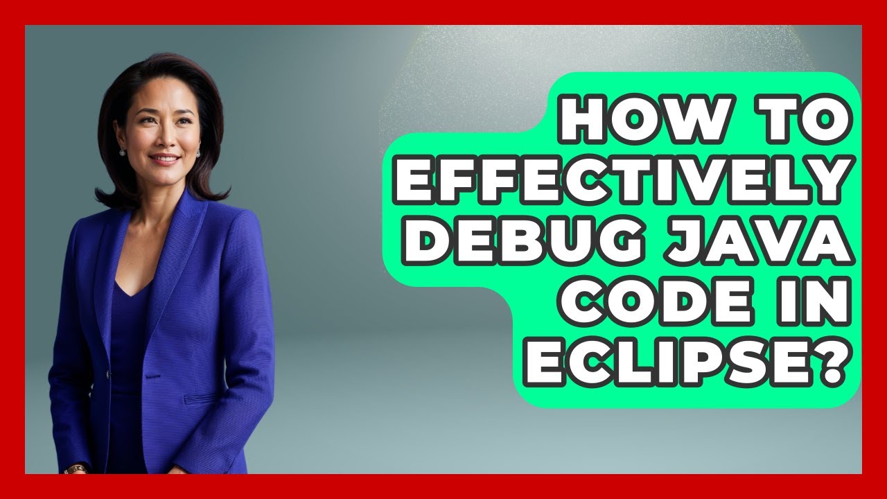 How To Effectively Debug Java Code In Eclipse? - Learn To Troubleshoot