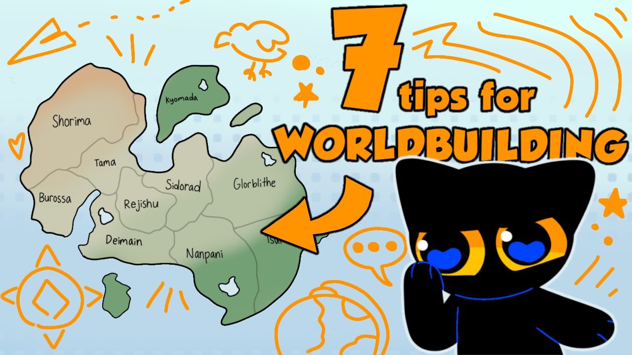 7 TIPS for WORLDBUILDING!