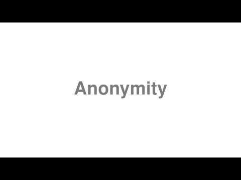 How to Pronounce "Anonymity"