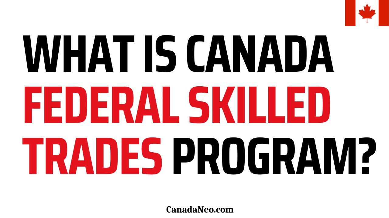 What is Federal Skilled Trades Program   Eligibility and Process Explained