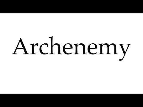 How to Pronounce Archenemy