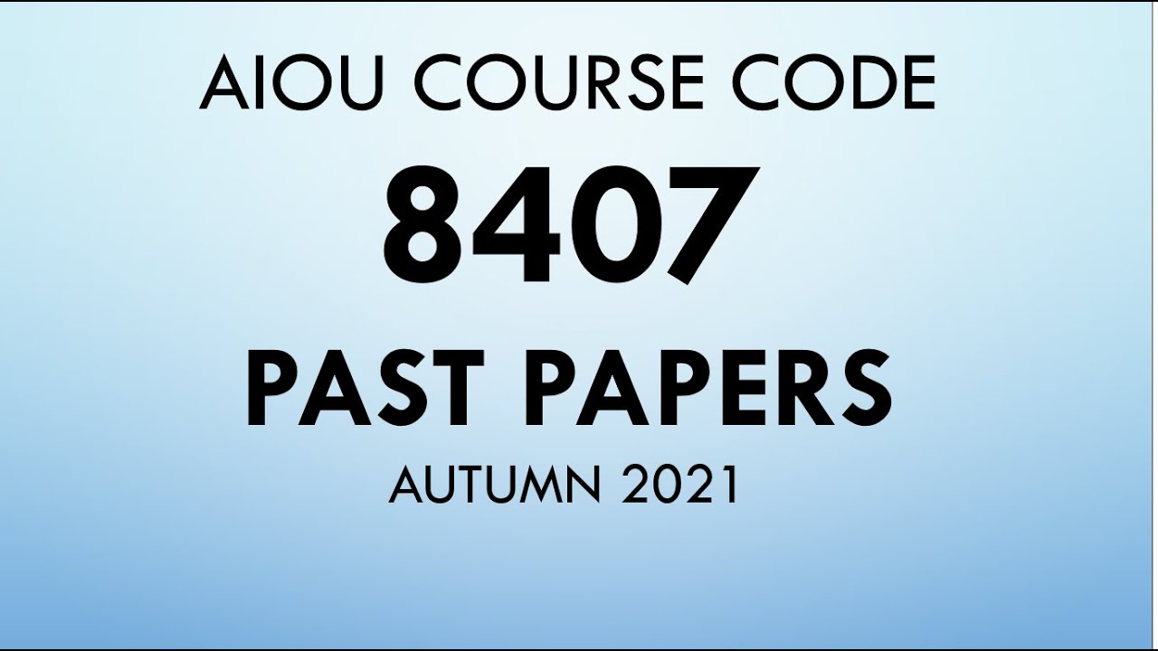 Aiou Course Code 8407 Past papers
