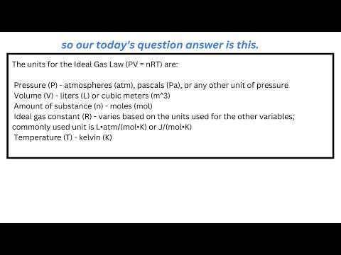 What are the units for the Ideal Gas Law (PV=nRT)?