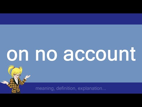 on no account