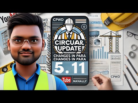 CPWD Circular Update: GROUND BREAKING Modifications in Para 5.11 of CPWD Works Manual 2024
