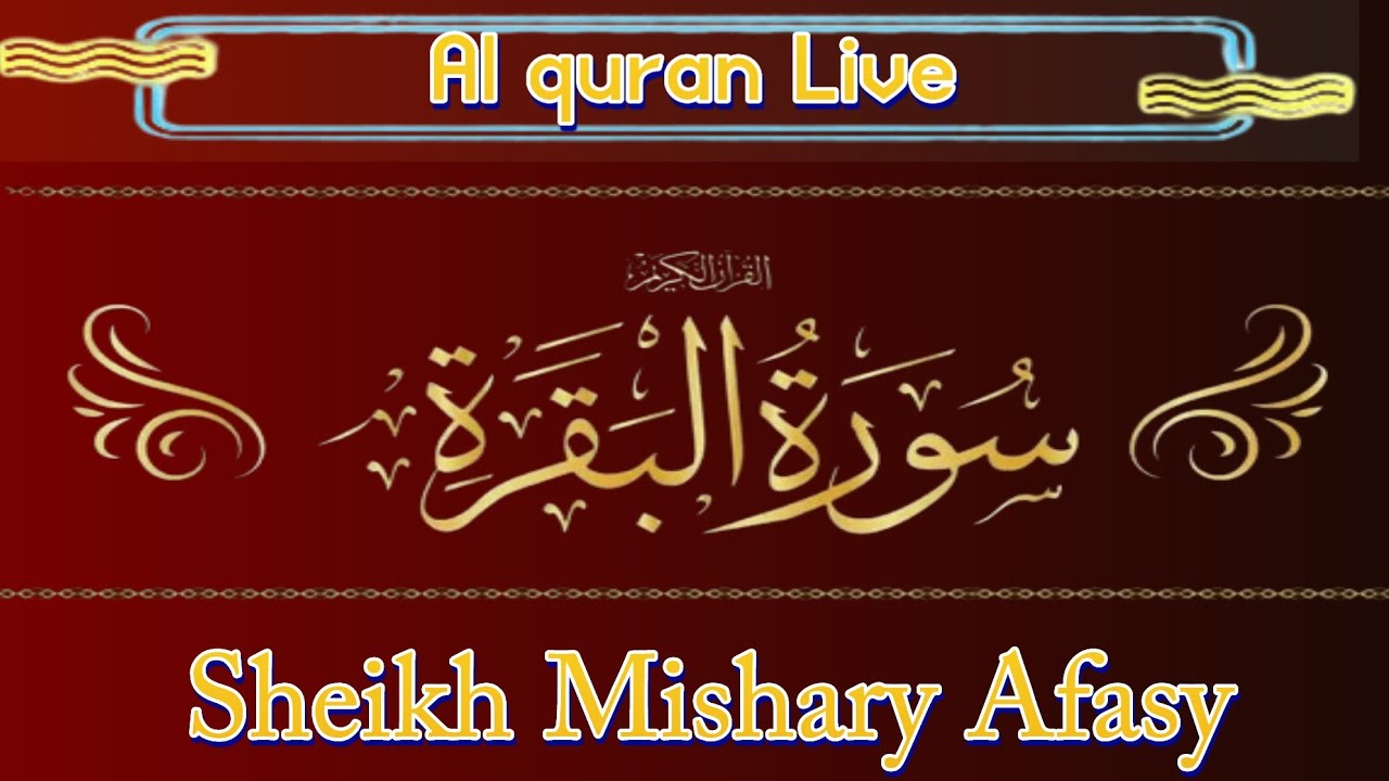 Surah Al Baqarah Full Beautifull Recitation By Sheikh Mishary Afasy ...