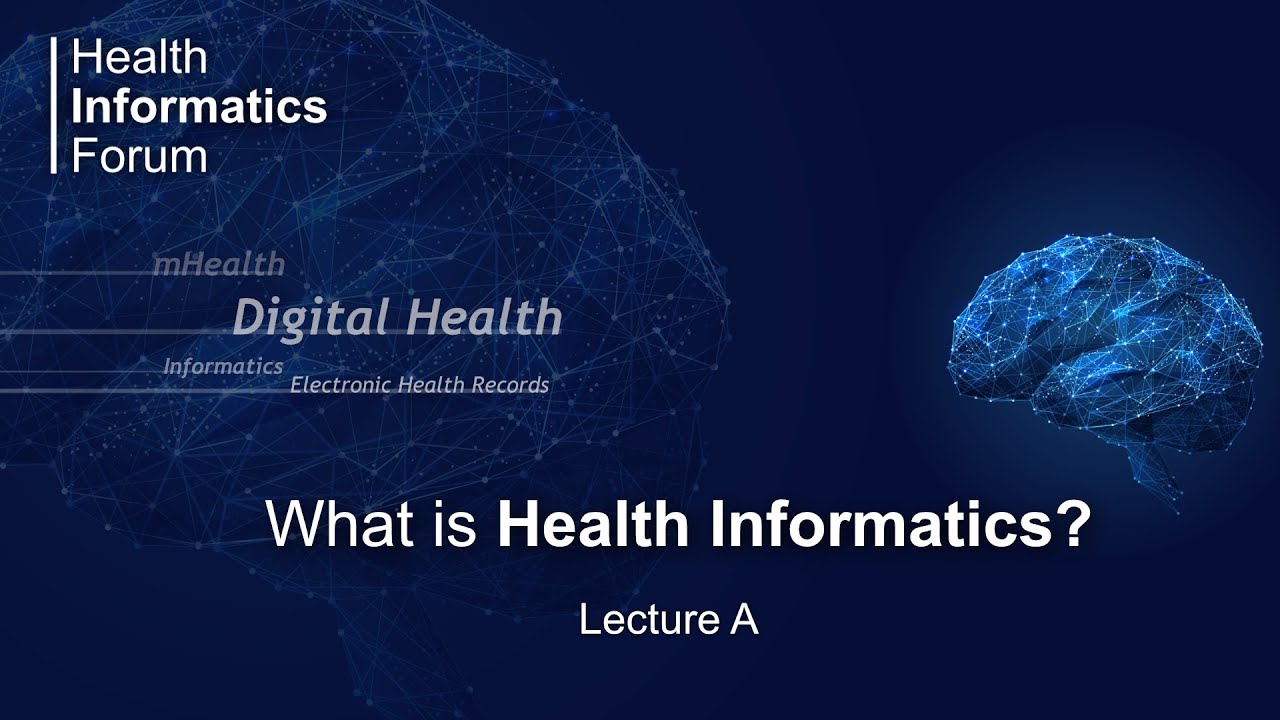 Unit 1: What is Health Informatics? Lecture A