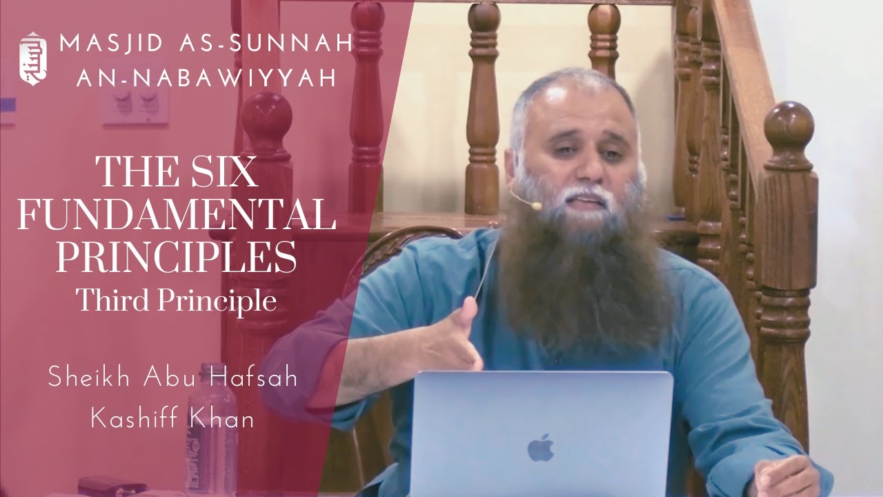 Third Principle | The Six Principles | Summer Conference ١٤٤٣ (2022) | Sheikh Kashif Khan