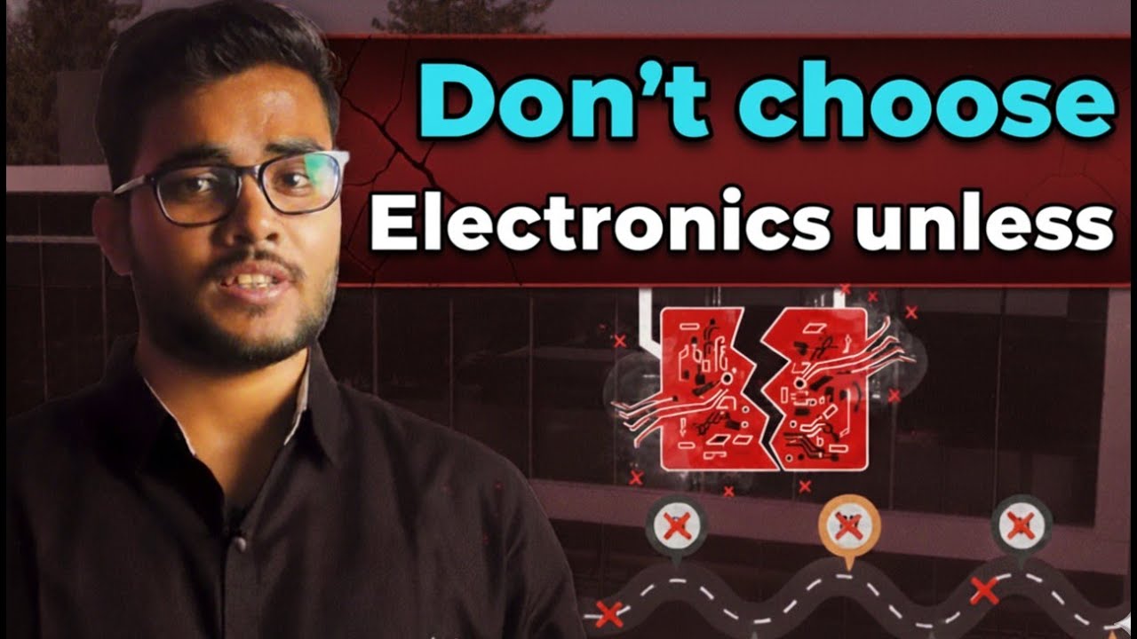 Don't choose Electronics engineering unless you know this!