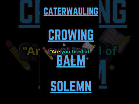 Master These Words: Caterwauling, Crowing, Balm & Solemn! #englishvocabmastery #facts