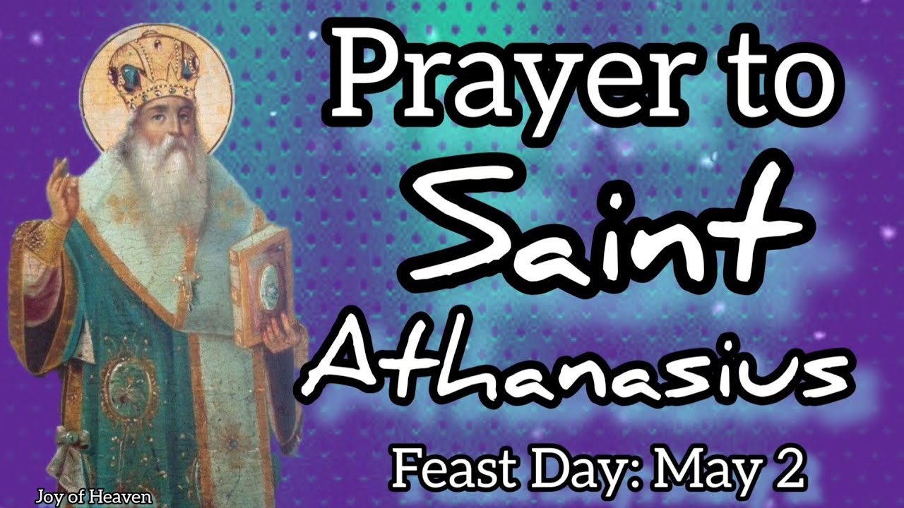 Prayer by ST. ATHANASIUS to Our Blessed Virgin Mary / Feast Day: May 2