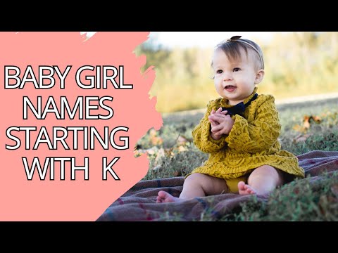Baby Girl Names Starting With K With Meanings And Origins| Unique Baby Girls Names 2024