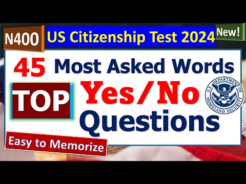 Most Asked N-400 Word Definitions & TOP Common Yes/No Questions for US Citizenship Interview 2024