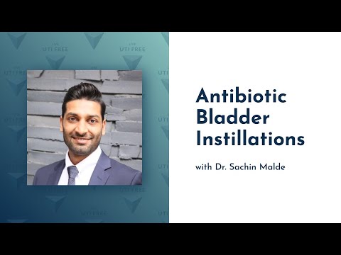 Antibiotic Bladder Instillations: Dr. Sachin Malde (Part 1)