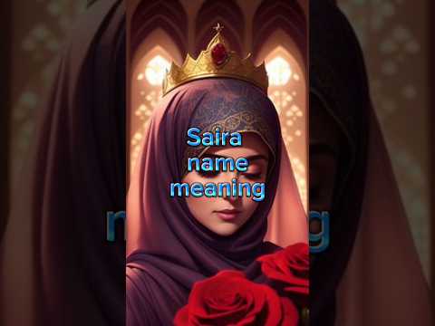 Saira name meaning ||Girl #Shorts #islamic #status #ytshorts #youtubeshorts #urdu #subscribe #sub