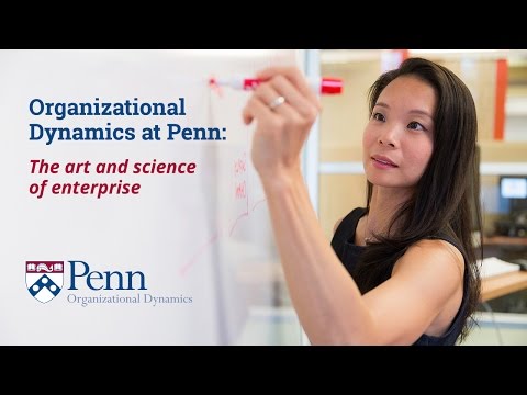 Organizational Dynamics at Penn: The art and science of enterprise