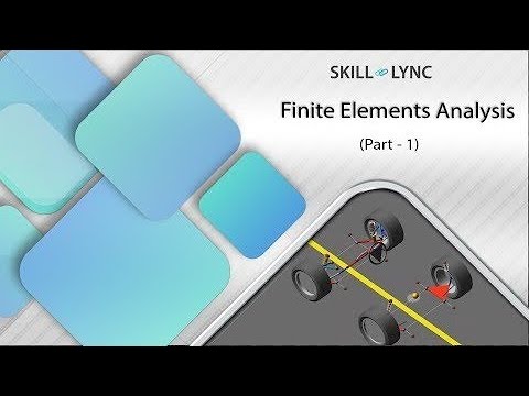 Introduction to Finite Element Analysis (Part-1) | Skill-Lync