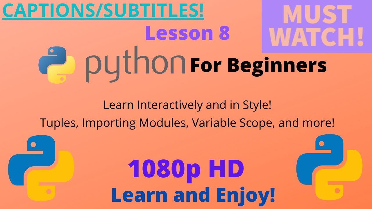 Python For Beginners | Lesson 8 | Tuples, Variable Scope, Modules, etc.